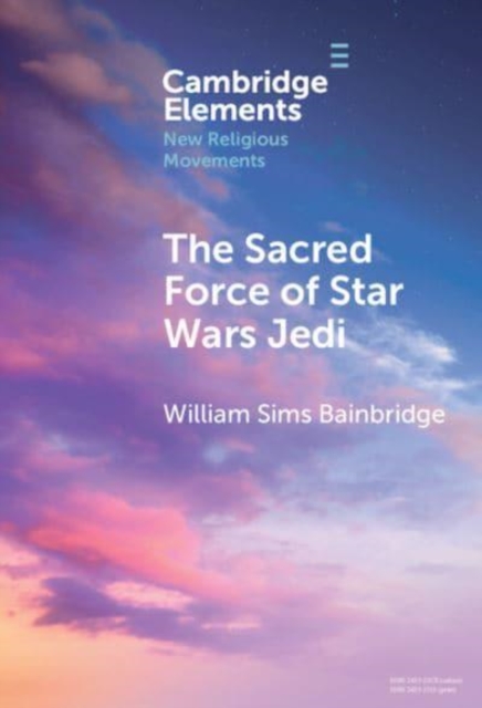 The Sacred Force of Star Wars Jedi: William Sims Bainbridge ...