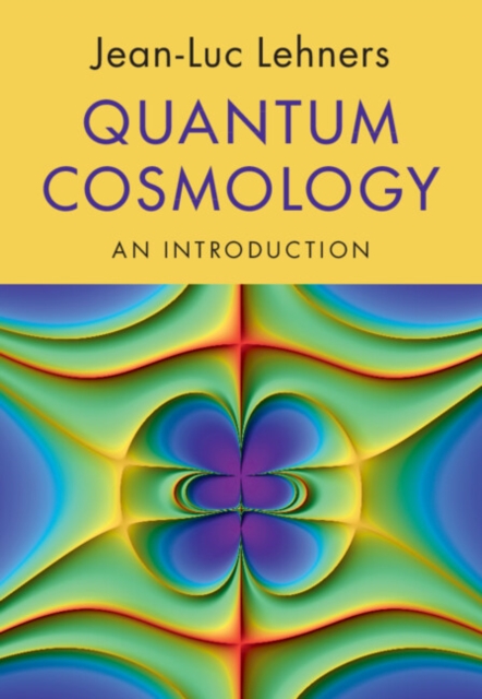 Quantum Cosmology : An Introduction: Jean-Luc (Max-Planck-Institut fur ...