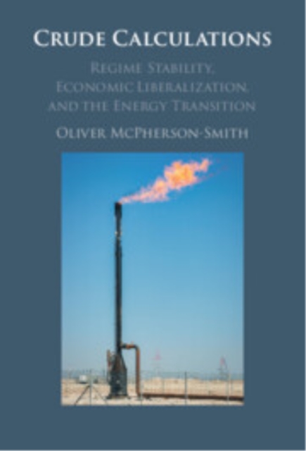 Crude Calculations : Regime Stability, Economic Liberalization, and the ...