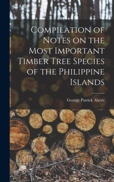 Compilation of Notes on the Most Important Timber Tree Species of the ...