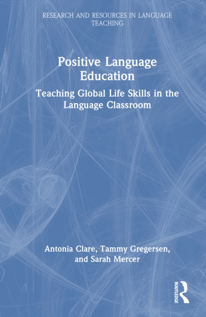Positive Language Education : Teaching Global Life Skills in the ...