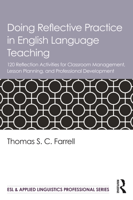 Doing Reflective Practice in English Language Teaching : 120 Activities ...
