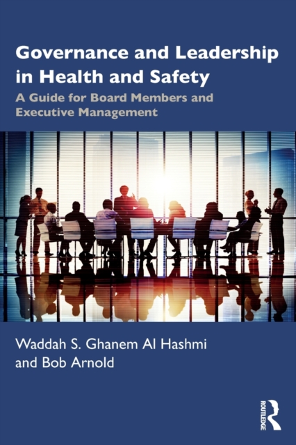 Governance and Leadership in Health and Safety : A Guide for Board ...