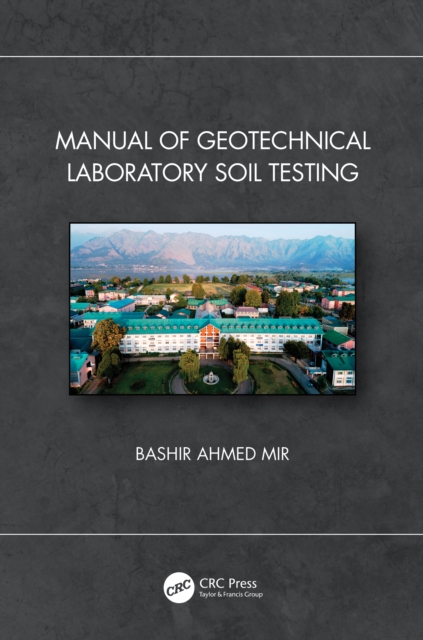 Manual of Geotechnical Laboratory Soil Testing: Bashir (National ...