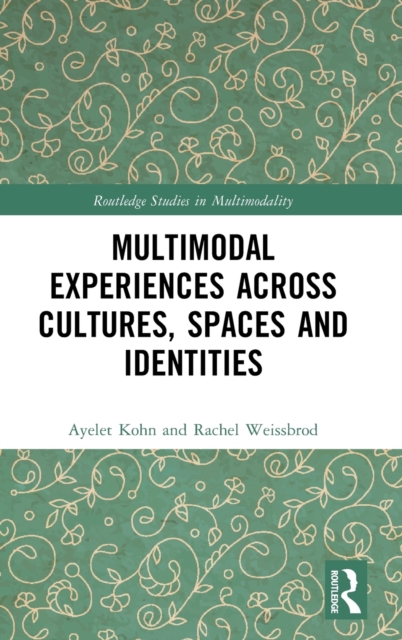 Multimodal Experiences Across Cultures, Spaces and Identities: Ayelet ...