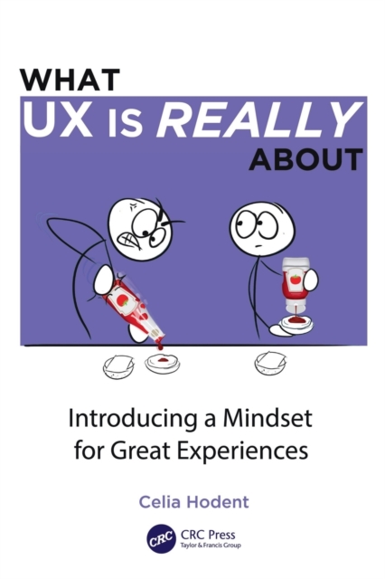 What UX is Really About : Introducing a Mindset for Great Experiences ...