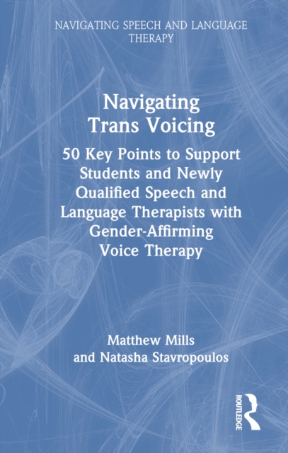 Navigating Trans Voicing : 50 Key Points to Support Students and Newly ...