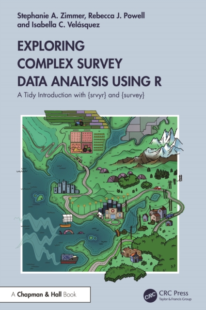Exploring Complex Survey Data Analysis Using R : A Tidy Introduction with {srvyr} and {survey ...