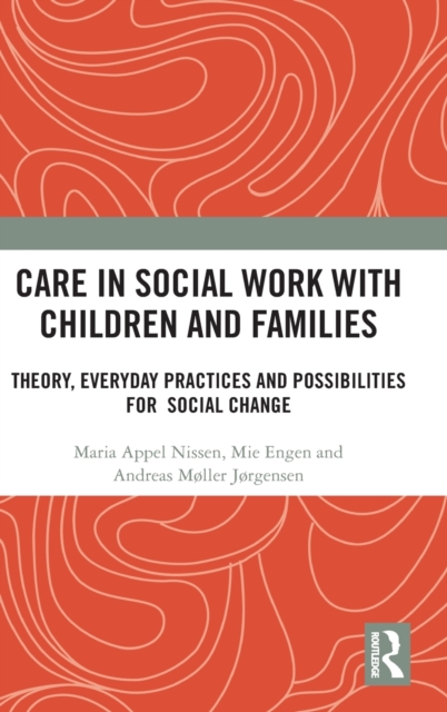 Care in Social Work with Children and Families : Theory, Everyday ...