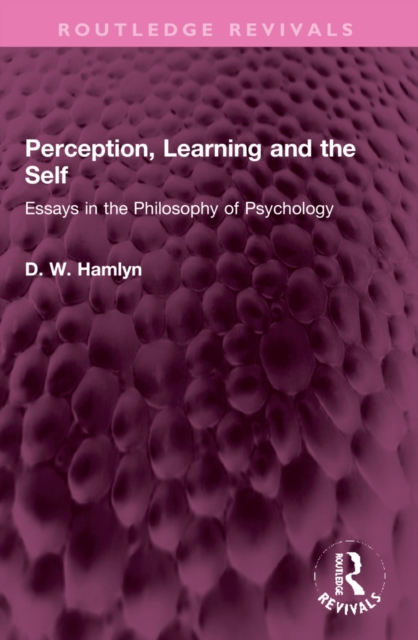 Perception, Learning and the Self : Essays in the Philosophy of ...