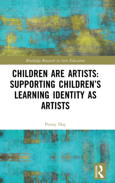 Children are Artists: Supporting Children’s Learning Identity as ...