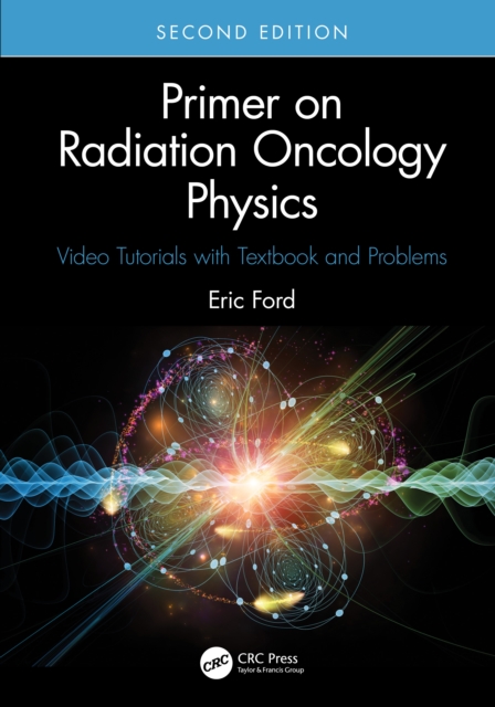 Primer on Radiation Oncology Physics : Video Tutorials with Textbook ...