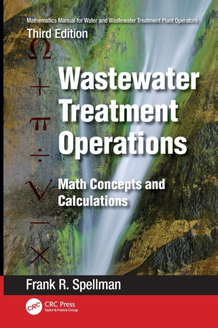 Mathematics Manual for Water and Wastewater Treatment Plant Operators: Wastewater Treatment ...