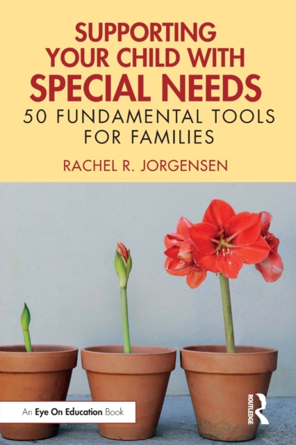 Supporting Your Child with Special Needs : 50 Fundamental Tools for ...