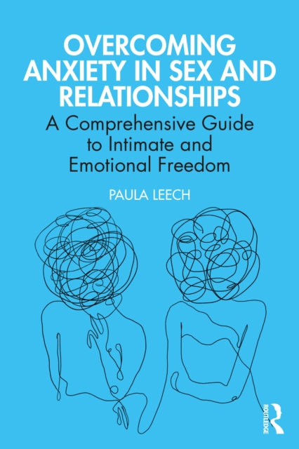 Overcoming Anxiety in Sex and Relationships : A Comprehensive Guide to ...