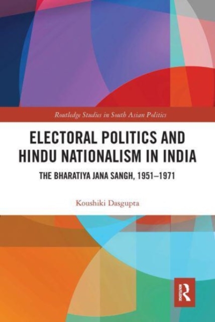 Electoral Politics and Hindu Nationalism in India : The Bharatiya Jana ...