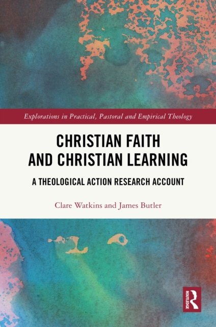 Christian Faith and Christian Learning : A Theological Action Research ...