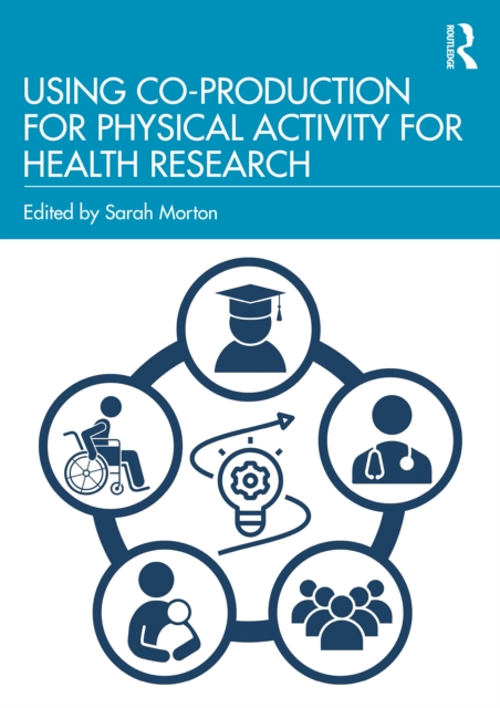Using Co-Production for Physical Activity for Health Research ...