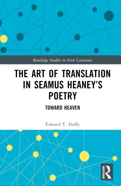 The Art of Translation in Seamus Heaney’s Poetry : Toward Heaven ...