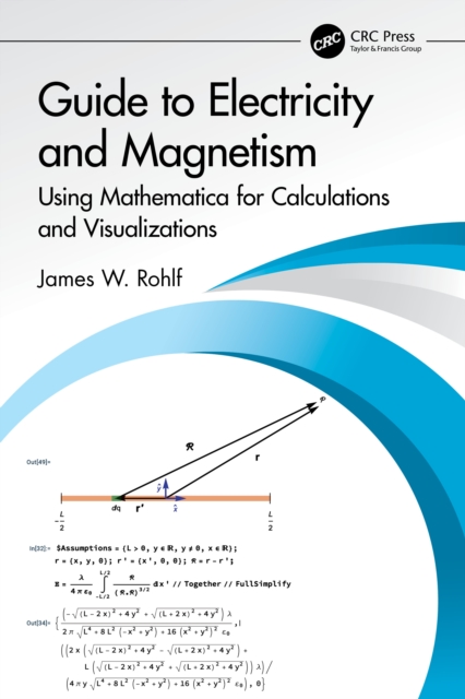 Guide to Electricity and Magnetism : Using Mathematica for Calculations and Visualizations ...