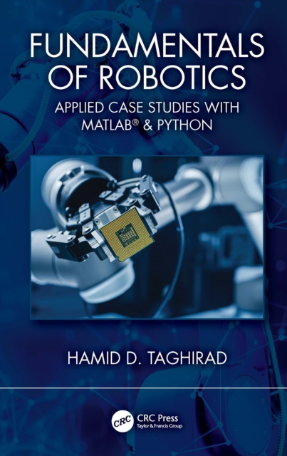 Fundamentals of Robotics : Applied Case Studies with MATLAB® & Python ...