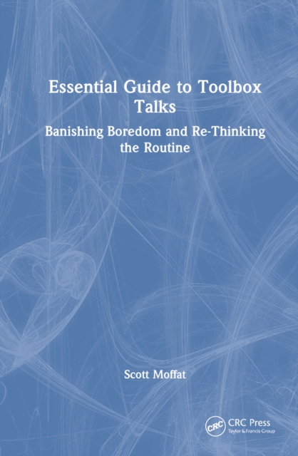Essential Guide to Toolbox Talks : Banishing Boredom and Re-Thinking ...