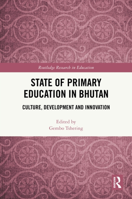 State of Primary Education in Bhutan : Culture, Development and ...