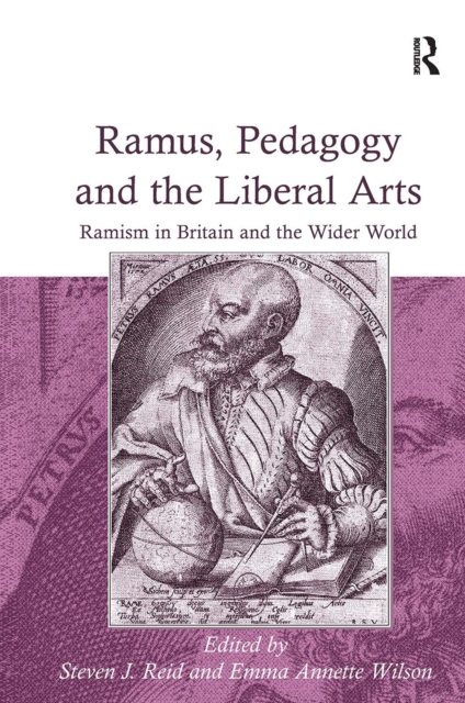 Ramus, Pedagogy and the Liberal Arts : Ramism in Britain and the Wider ...