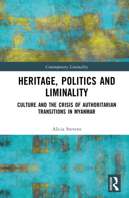 Heritage, Power, and Liminality : Culture and the Crisis of ...