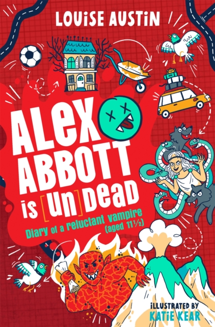 Alex Abbott is [Un]Dead : Diary of a reluctant vampire aged 11 ½ ...