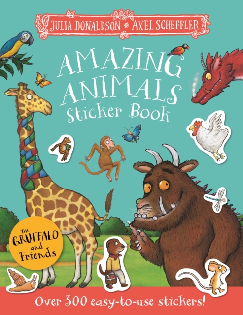 The Gruffalo and Friends: Amazing Animals Sticker Book : Over 300 easy ...