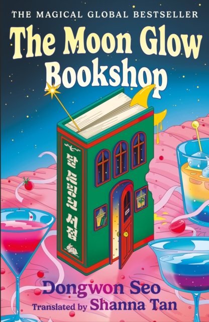 The Moon Glow Bookshop : the heartwarming and magical cosy fantasy Korean sensation: Dongwon Seo ...