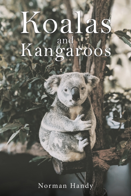 Koalas and Kangaroos: Norman Handy: 9781035881123: WHSmith