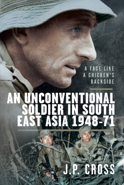 A Face Like a Chicken's Backside : An Unconventional Soldier in South ...