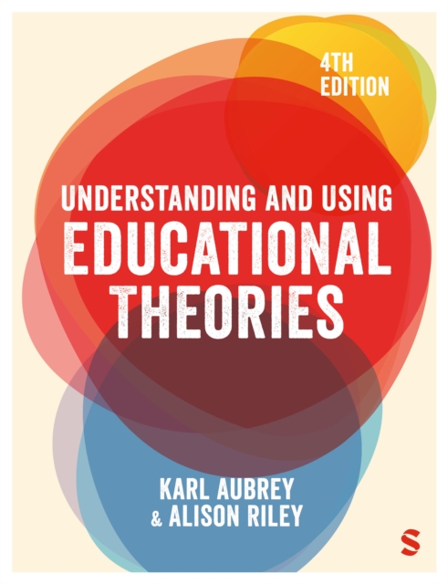 Understanding and Using Educational Theories: Karl Aubrey ...