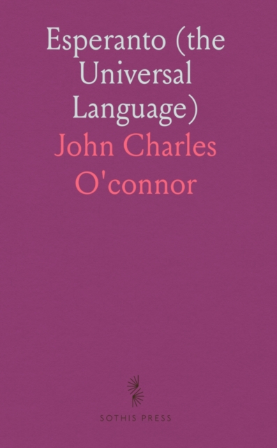 Esperanto (the Universal Language) : He Student's Complete Text Book ...