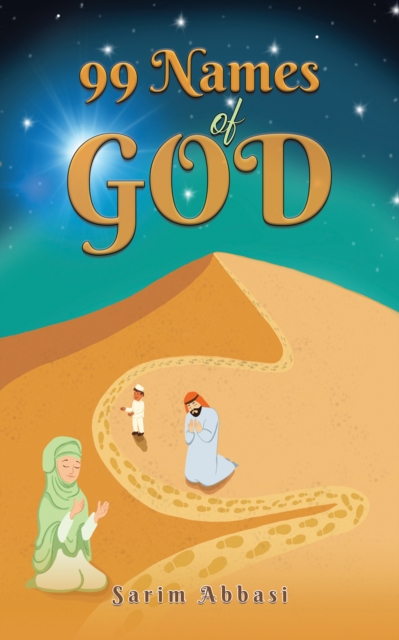 99 Names of God: Sarim Abbasi: 9781037124204: TGJones