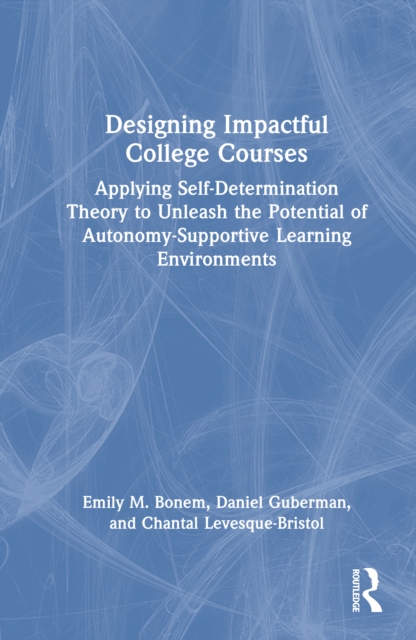 Designing Impactful College Courses : Applying Self-Determination ...
