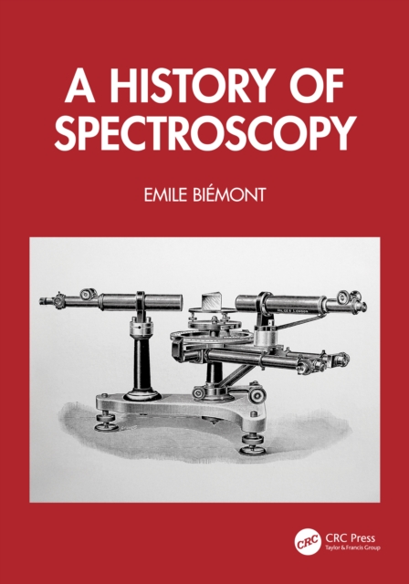 A History of Spectroscopy: Emile Biemont: 9781041108504: TGJones