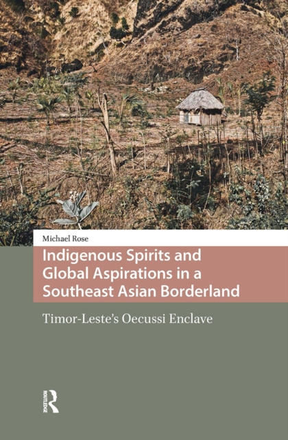 Indigenous Spirits and Global Aspirations in a Southeast Asian ...