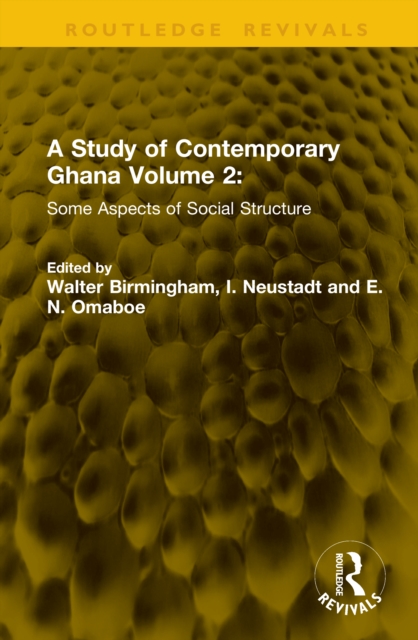 A Study of Contemporary Ghana Volume 2 : Some Aspects of Social ...