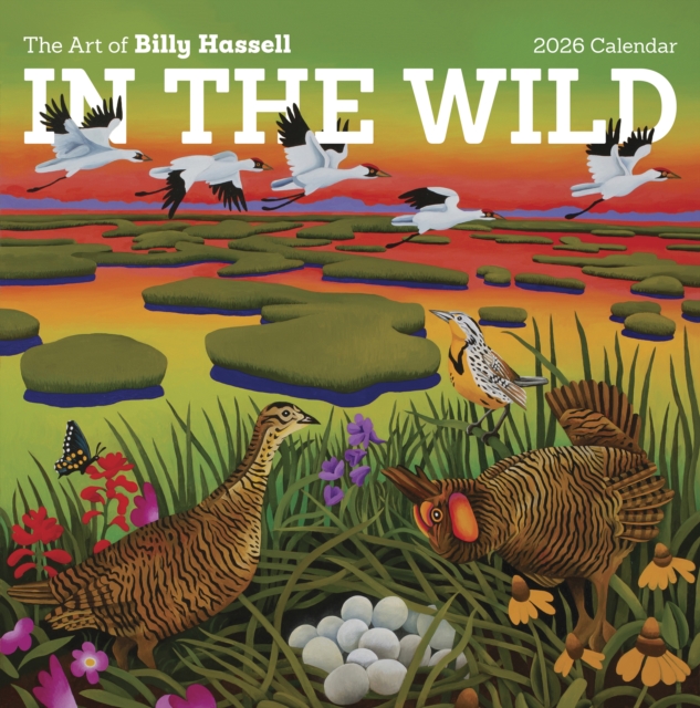 In the Wild: The Art of Billy Hassell 2026 Wall Calendar: Hassell ...