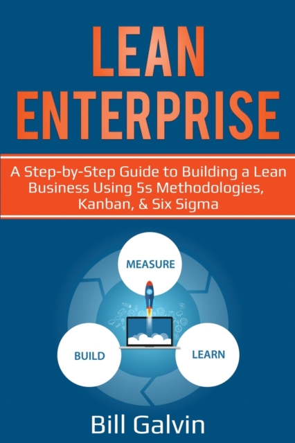 Lean Enterprise : A Step-by-Step Guide to Building a Lean Business ...