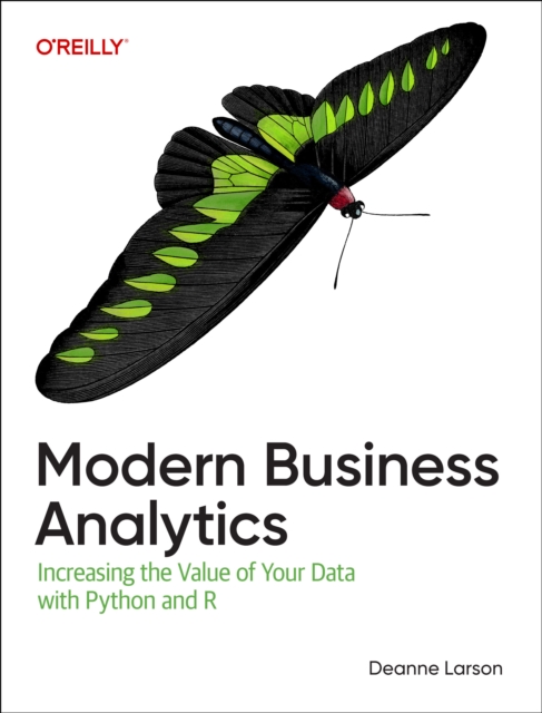 Modern Business Analytics : Increasing the Value of Your Data with ...