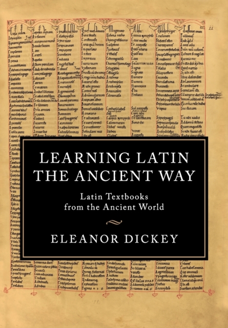 Learning Latin the Ancient Way : Latin Textbooks from the Ancient World ...