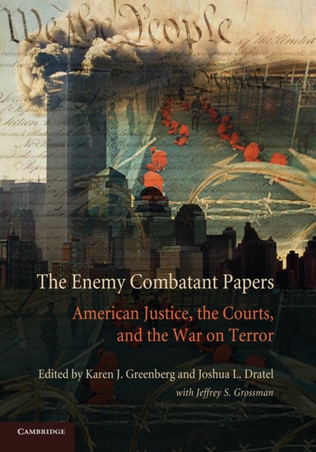 The Enemy Combatant Papers : American Justice, the Courts, and the War ...