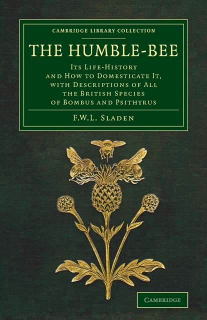 The Humble-Bee : Its Life-History and How to Domesticate it, with ...