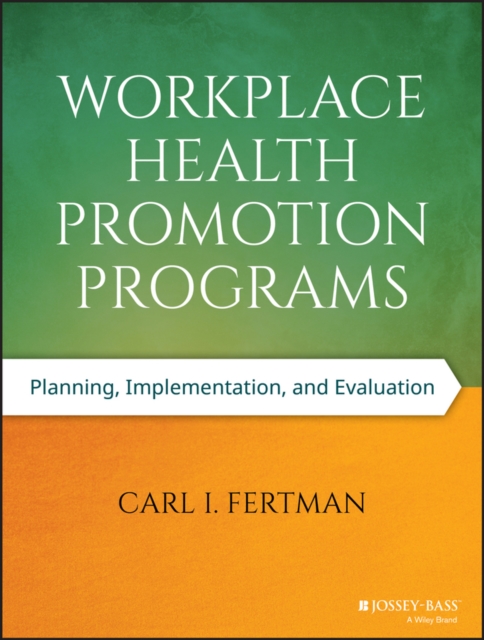 Workplace Health Promotion Programs : Planning, Implementation, and ...
