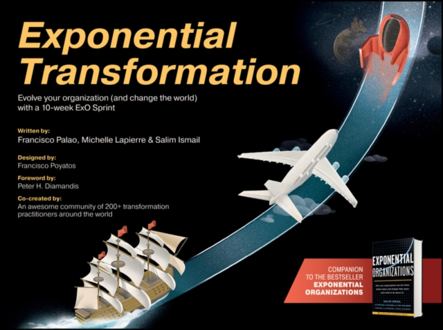 Exponential Transformation : Evolve Your Organization (and Change the ...