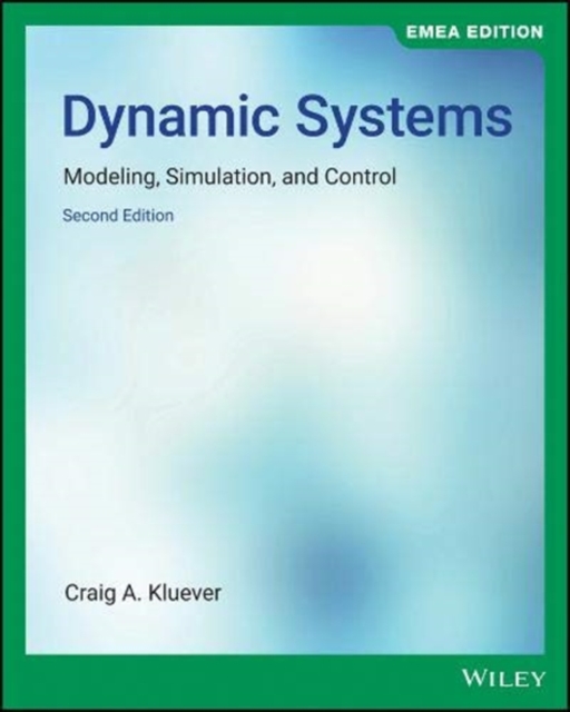 Dynamic Systems : Modeling, Simulation, and Control, EMEA Edition: Craig A. (University of ...